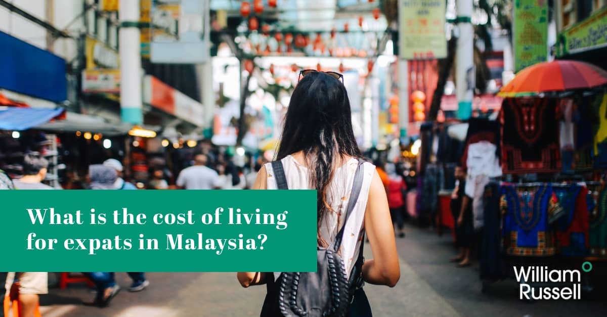 Cost Of Living In Malaysia For Expats | William Russell