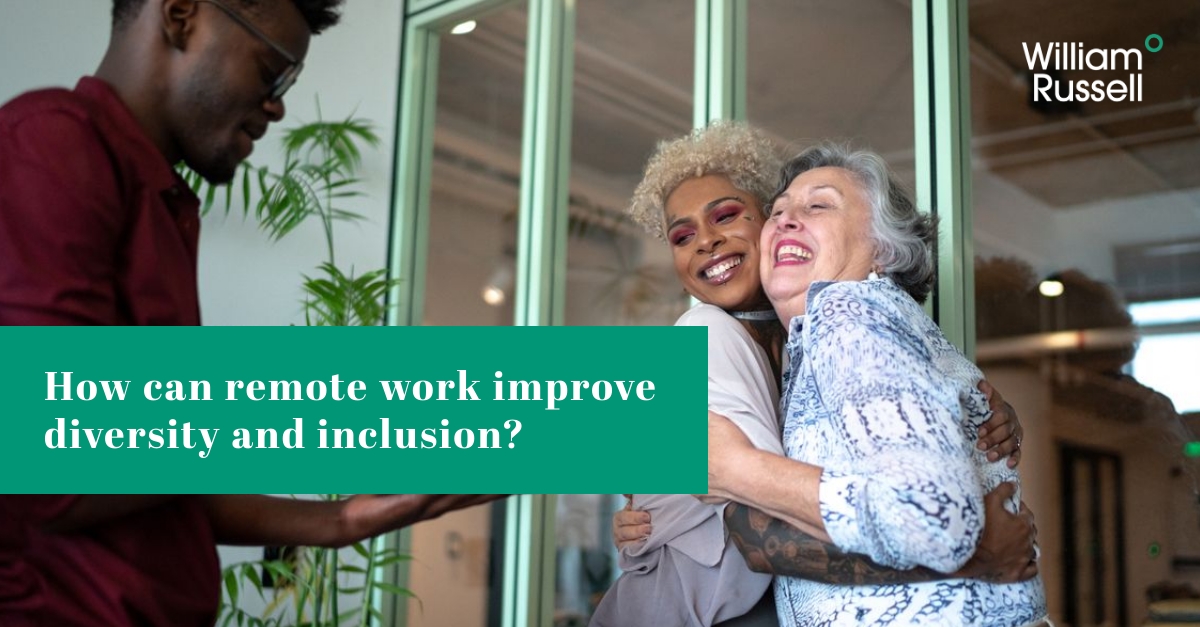 Diversity And Inclusion In The Remote Workforce | William Russell