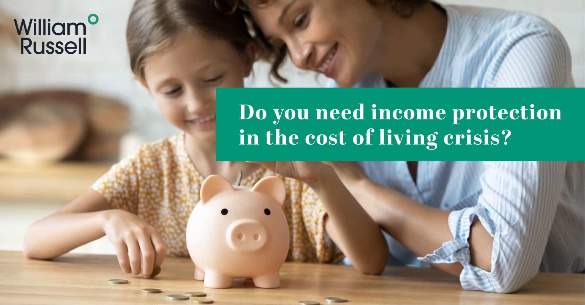 Do you need income protection in the cost of living crisis? | William ...