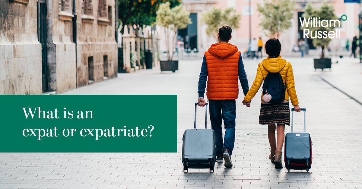 What Is An Expat Or Expatriate? | William Russell