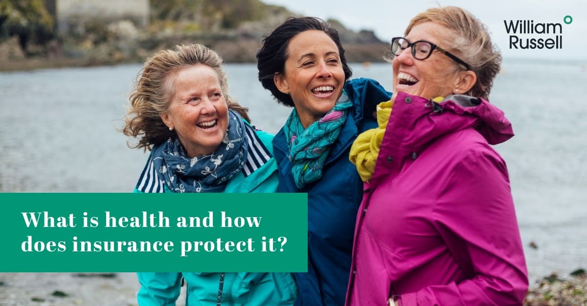 What Is Health And How Does Insurance Protect It? | William Russell